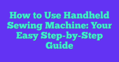 How To Use Handheld Sewing Machine: Your Easy Step-by-Step Guide - Sew ...