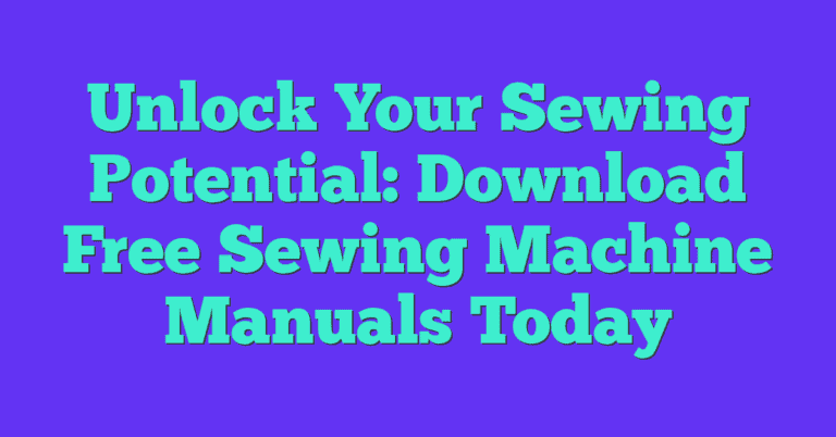 Unlock Your Sewing Potential: Download Free Sewing Machine Manuals ...