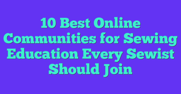 10 Best Online Communities For Sewing Education Every Sewist Should ...