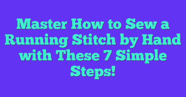 Master How To Sew A Running Stitch By Hand With These 7 Simple Steps ...