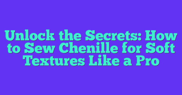 Unlock The Secrets: How To Sew Chenille For Soft Textures Like A Pro ...
